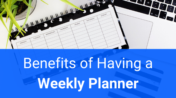 20 Key Benefits of Having a Weekly Planner